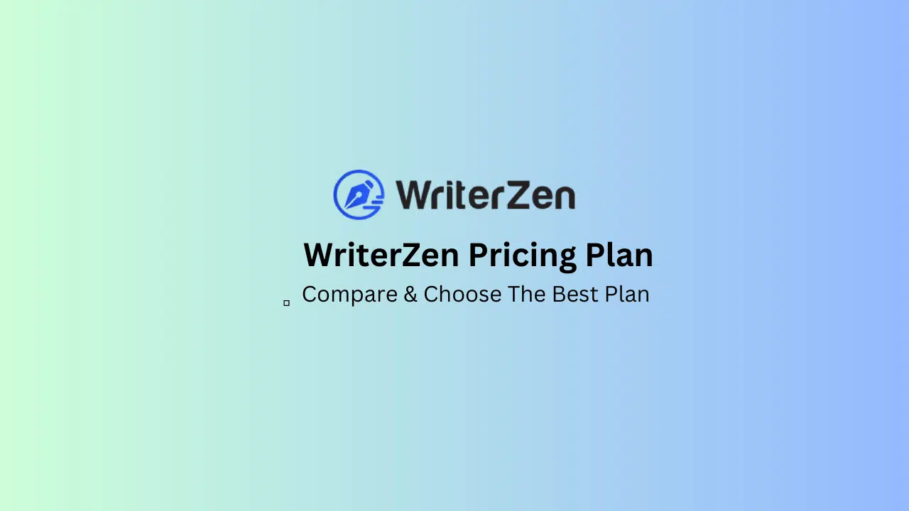 WriterZen Pricing Plan 2025: Which Plan You Should Choose?