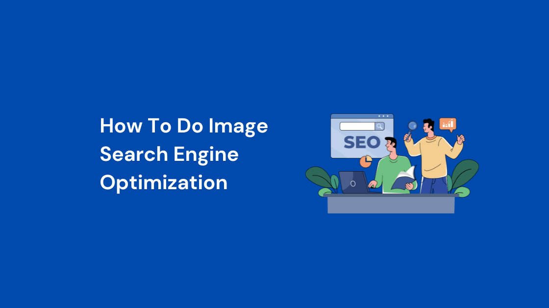 Image Search Engine Optimization: Basic To Advance Guide