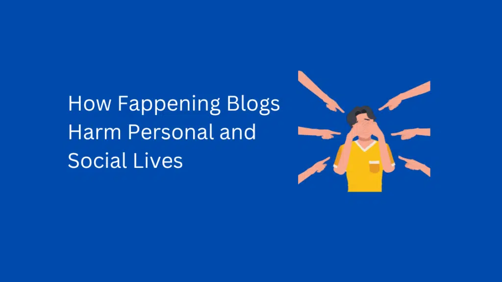 What is a Fappening Blog?: {And Why It's Harmful}