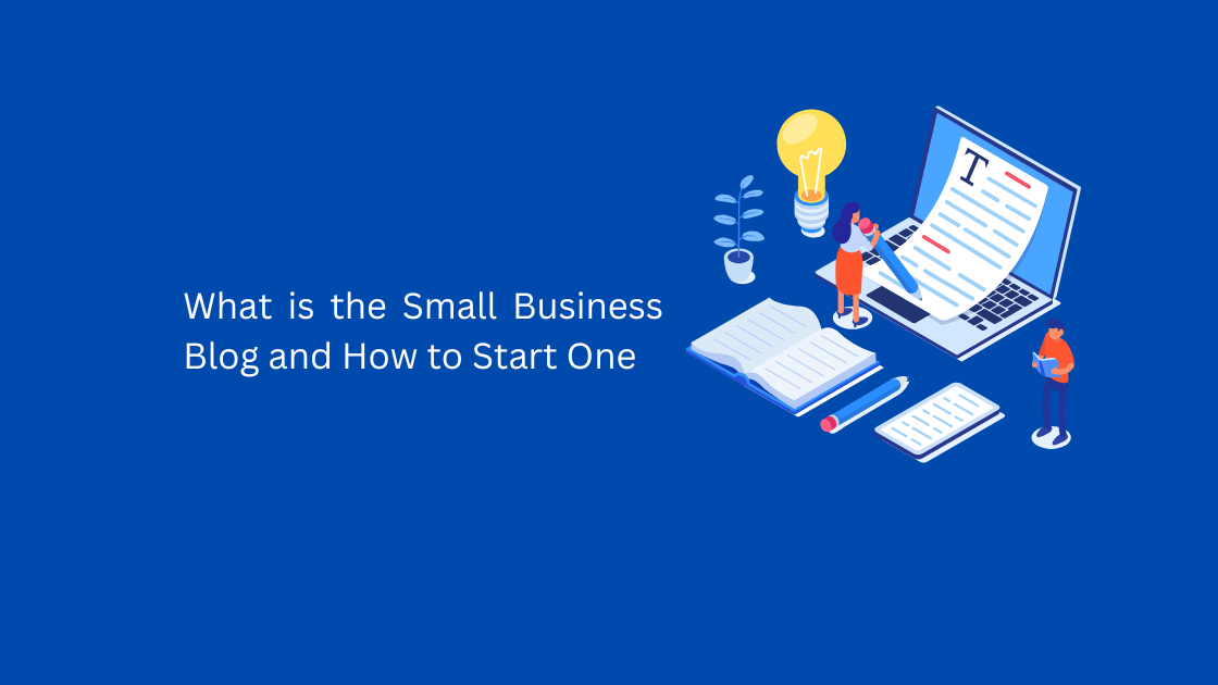 What is the Small Business Blog and How to Start One
